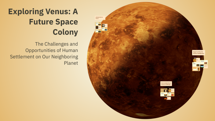 Exploring Venus: A Future Space Colony by kyle kuo on Prezi