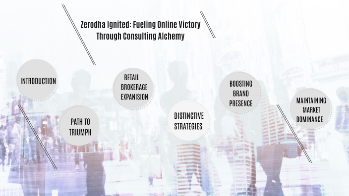 Zerodha Case Study by Aditya Agrawal on Prezi