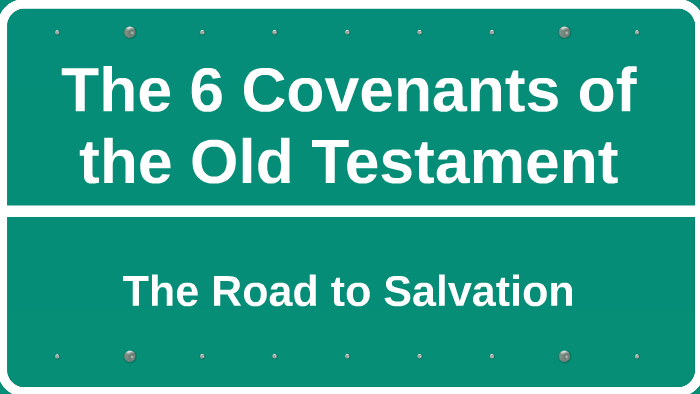 The 6 Covenants of the Old Testament by maria malaspina on Prezi