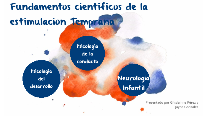 fundamentos científicos de la estimulacion temprana by Linda Maria Rodriguez Perez on Prezi