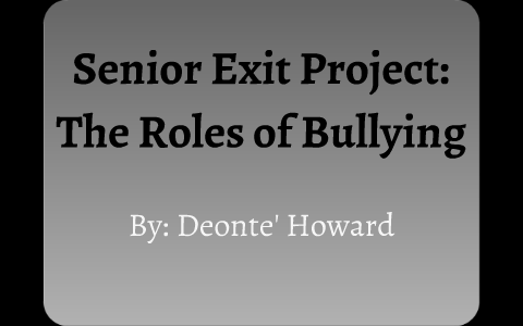 Senior Exit Project: by deonte howard