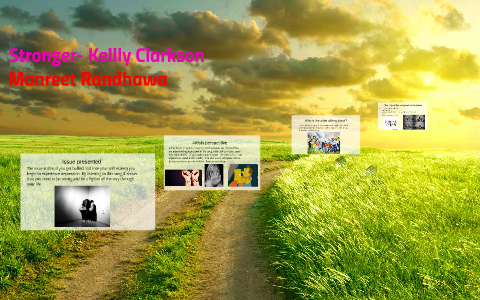 Stronger- kellly clarkson by Manreet Randhawa on Prezi