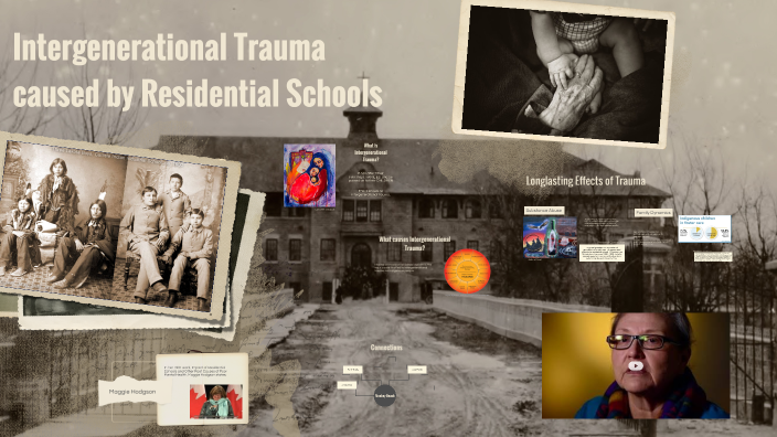 Intergenerational Trauma from Residential Schools by Melody May on Prezi