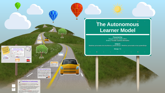The Autonomous Learner Model by Raquel Daniela Ortiz Cañas on Prezi