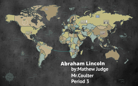 Abraham Lincoln research project period 3 coulter by Mathew Judge on Prezi
