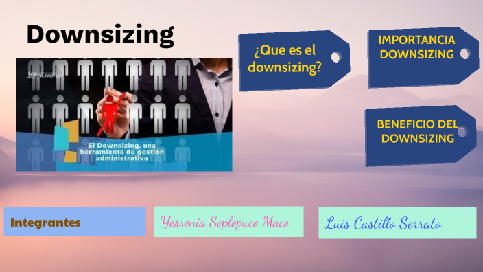 Downsizing by Luis Castillo Serrato 9 on Prezi