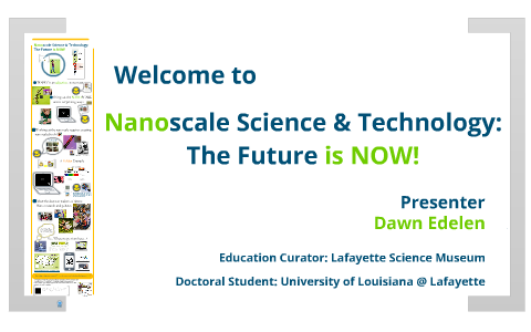 Nano: The Future is Now by Dawn Edelen on Prezi