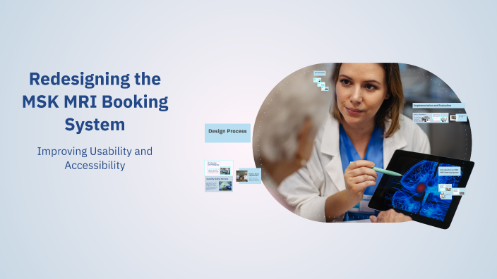 Redesigning the MSK MRI Booking System by Andre Scarlato on Prezi