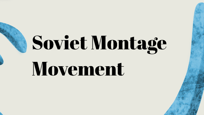 Soviet Montage Movement by Matija Margetić on Prezi