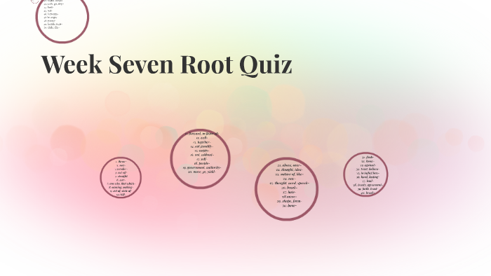 Week Seven Root Quiz by dwight lee on Prezi