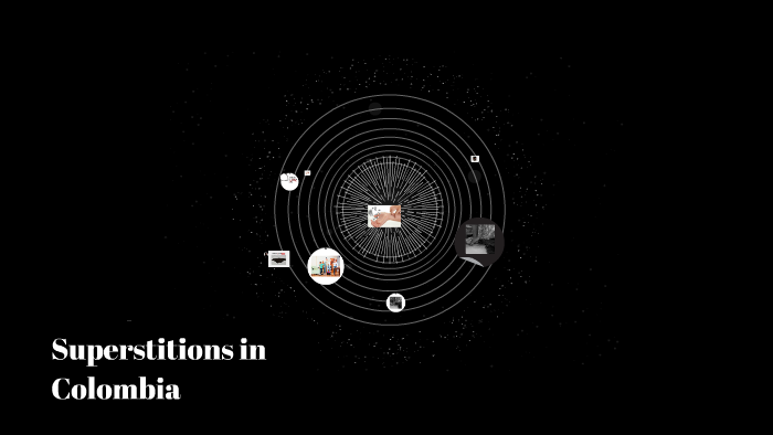 Superstitions in Colombia by Bree Del Valle on Prezi