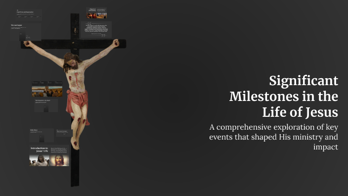 Significant Milestones in the Life of Jesus by jayar dilacrus on Prezi