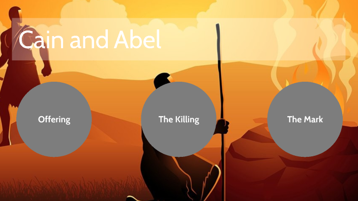 Cain and Abel by Caleb Wahl on Prezi