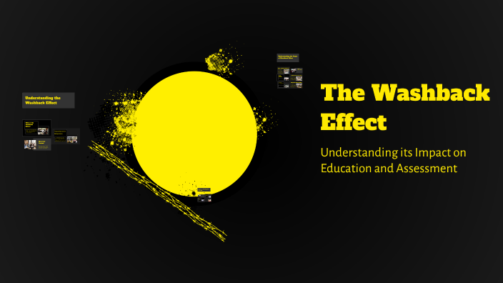 The Washback Effect by Positive Vibes on Prezi