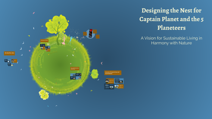 Designing the Nest for Captain Planet and the 5 Planeteers by Noah ...