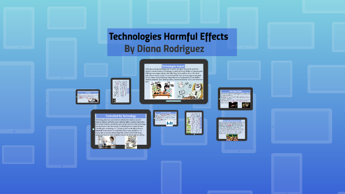 Technologies Harmful Effects by Diana Rodriguez on Prezi