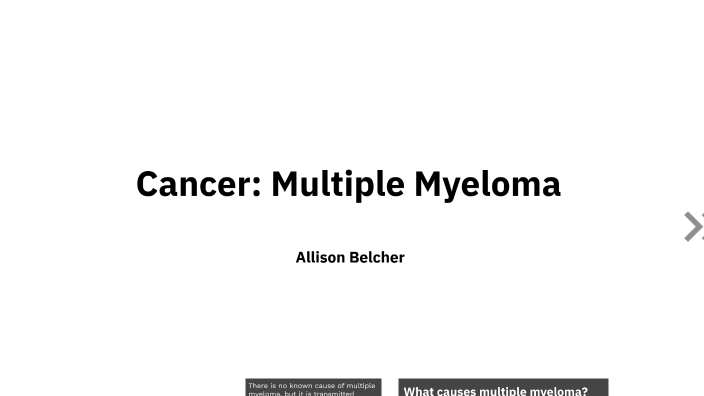 Cancer: Multiple Myeloma by Allison Belcher on Prezi