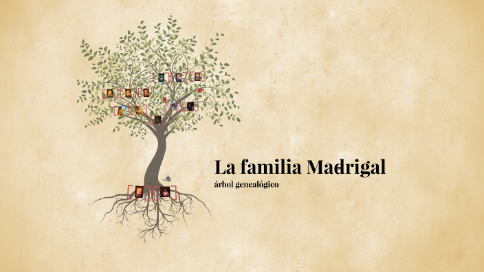 La familia Madrigal by arianna castagno on Prezi