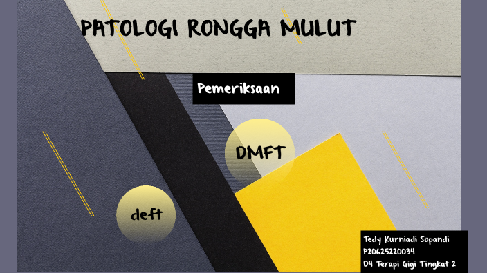 PEMERIKSAAN DMFT deft by Rahmi Utami on Prezi