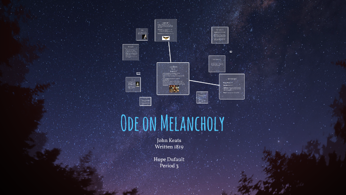 Ode on Melancholy by Hope Dufault-Hunter on Prezi