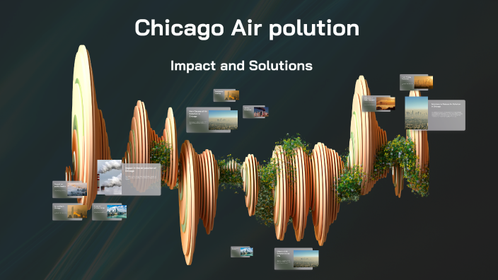 Air Polution in Chicago City by Benjamin Gonzalez on Prezi