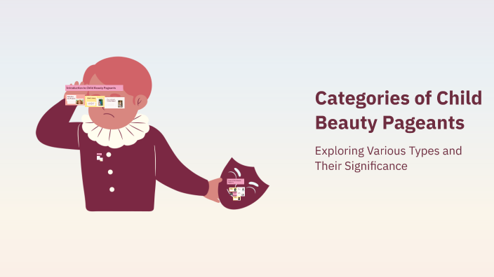 Categories of Child Beauty Pageants by lilmissmadisonpageant on Prezi