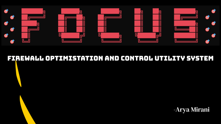FOCUS - Firewall Optimization and Control Utility System by Arya M on Prezi