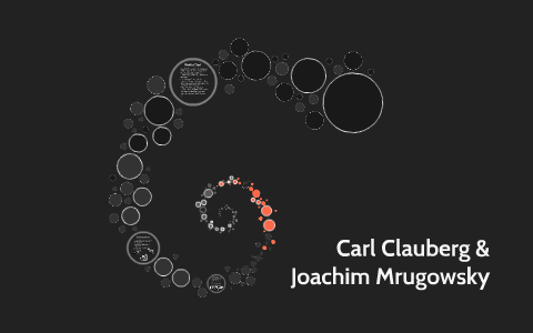 Carl Clauberg & Joachim Mrugowsky by Mallory Pierce on Prezi