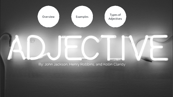 Adjectives by John Jackson on Prezi