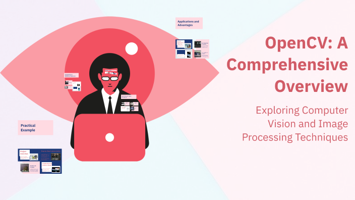 OpenCV: A Comprehensive Overview by Saghar Ghasemzadeh on Prezi