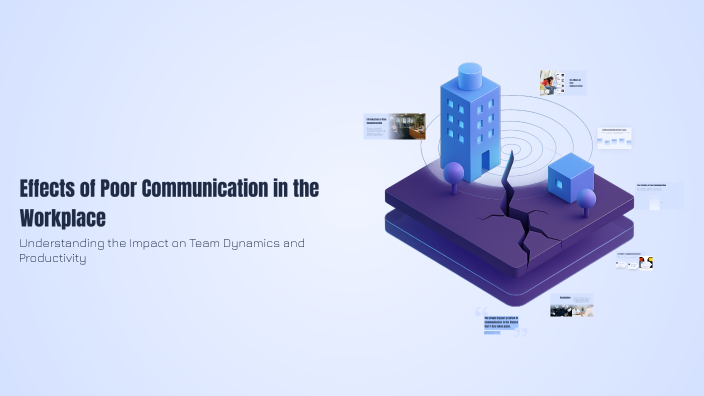Effects of Poor Communication in the Workplace by John Maina on Prezi