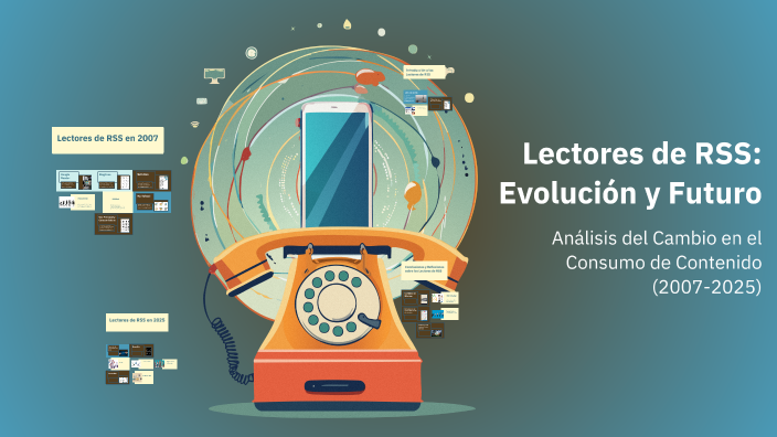 Lectores de RSS: Evolución y Futuro by Santiago Ferrer Pablo on Prezi