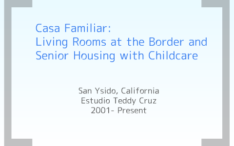 Casa Familiar: Living Rooms at the Border and Senior Housing with ...