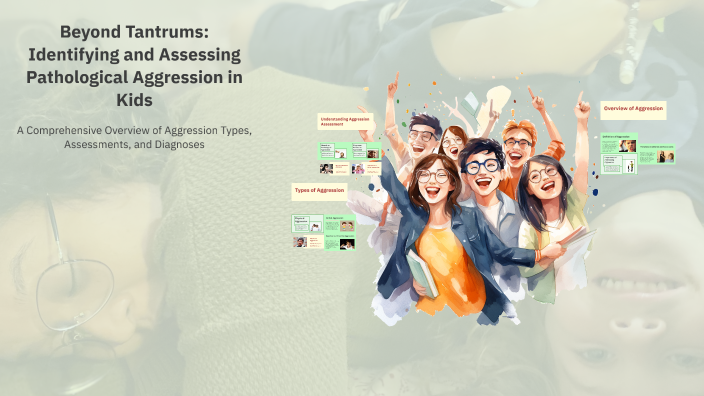 Beyond Tantrums: Identifying and Assessing Pathological Aggression in ...