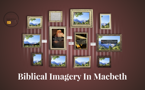 Biblical Imagery In Macbeth by Daniel Timmerman on Prezi