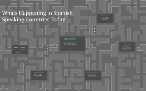 Whats Happening in Spanish Speaking Countries Today by gillian conner ...