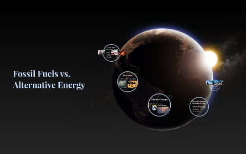 Fossil Fuels vs. Alternative Energy by Nicole Tabolt on Prezi