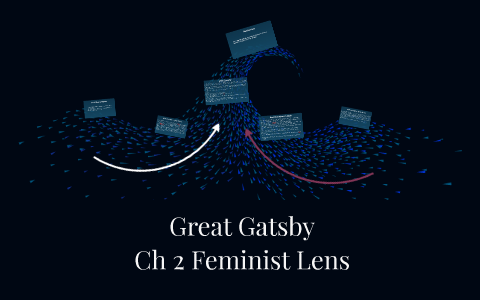 Great Gatsby Feminist Lens Ch 2 by Montana Elizabeth on Prezi