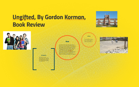 Ungifted, By Gordon Korman, Book Review by Robert Lee on Prezi