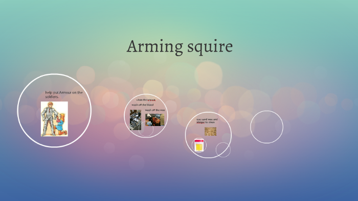 Arming squire by Claire Bradford on Prezi