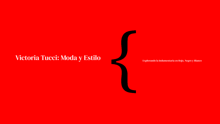 Victoria Tucci: Moda y Estilo by Paloma Altamirano on Prezi
