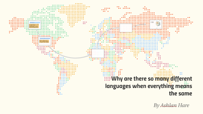 Why are there so many different languages when everything me by Ashlan ...