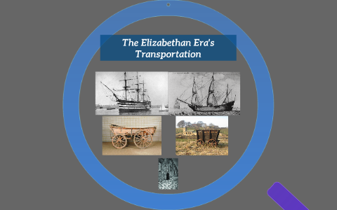 The Elizabethan Era Transportation and Architexture by Mason Rainwater ...