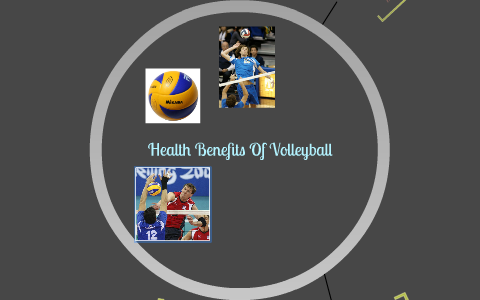 Health Benefits Of Volleyball by Joey Rodda on Prezi