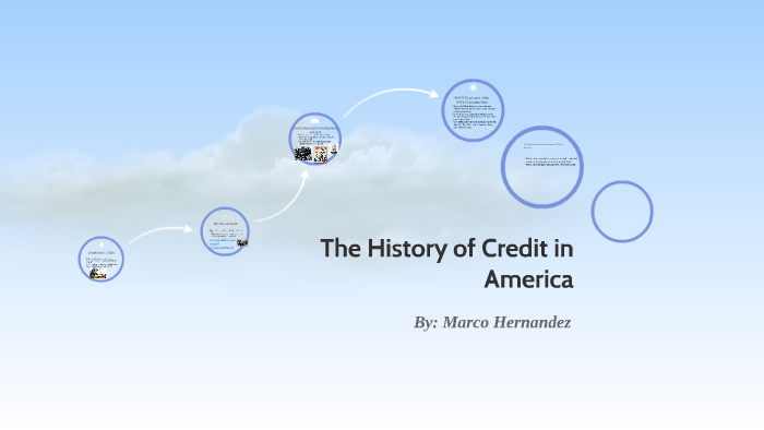 The History of Credit in America by Marco Hernandez on Prezi