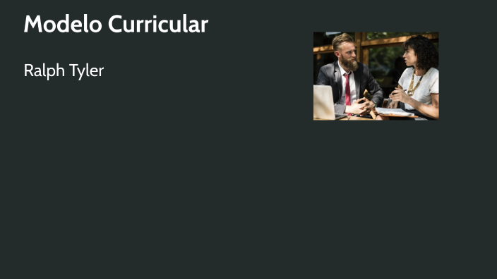 Modelo Curricular de Ralph Tyler by Vania Ramírez on Prezi