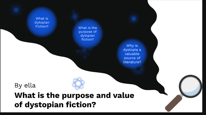 What is the purpose and value of dystopian fiction? by Ella Eckford on ...
