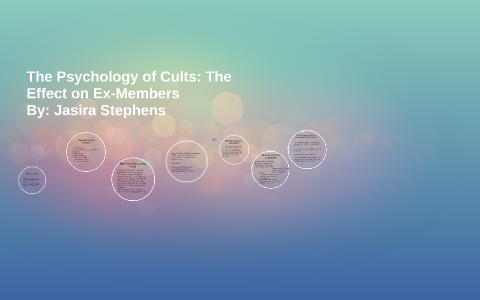 The Psychology of Cults: The Effect on Ex-Members by Jasira Stephens on ...