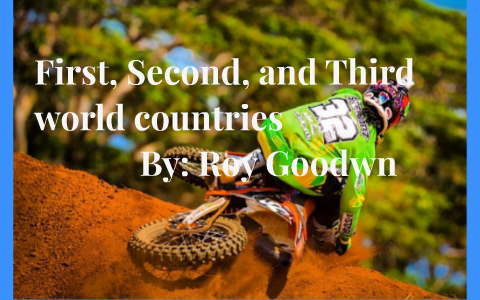 First, Second, and Third world countries by on Prezi