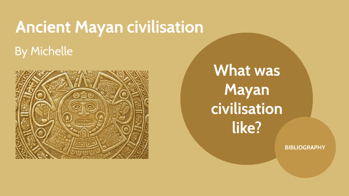 Ancient Mayan civilisation - Michelle He by Michelle He on Prezi